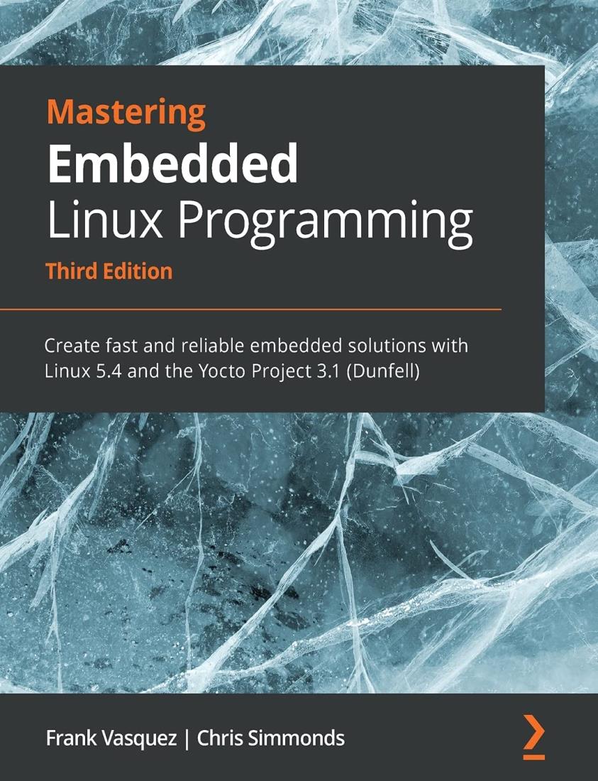 【楽天市場】Mastering Embedded Linux Programming - Third Edition: Create fast and reliable embedded ...