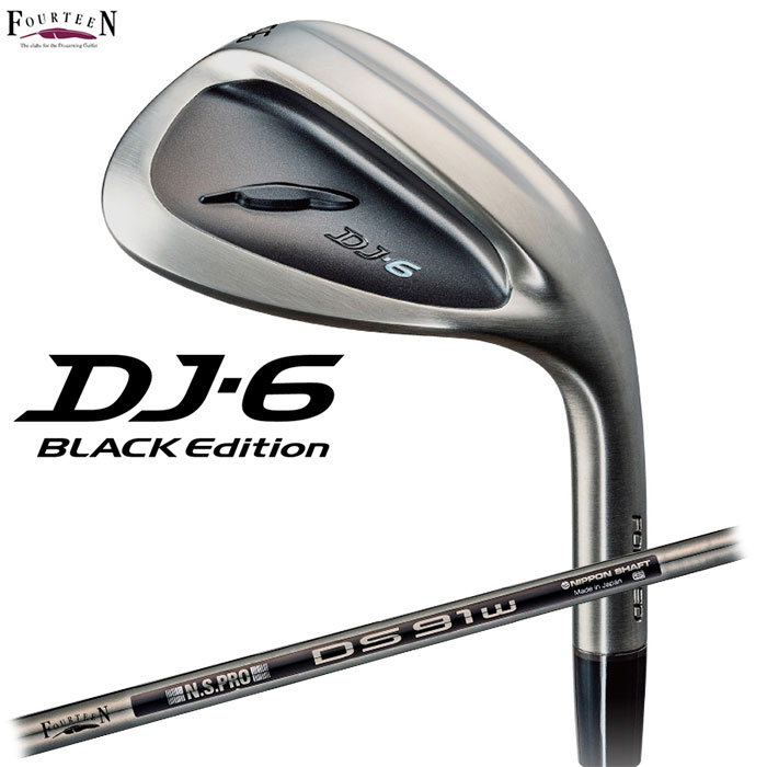 【楽天市場】FOURTEEN DJ-6 ウェッジ ブラックエディション 右用N.S.PRO DS-91wBK スチールシャフトフォーティーン：アドバンススポーツ