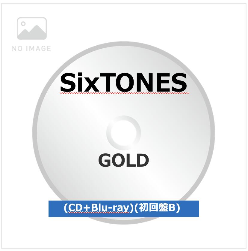 【楽天市場】CD / SixTONES / GOLD (CD+Blu-ray) (初回盤B) / SECJ-102：AMNショップ