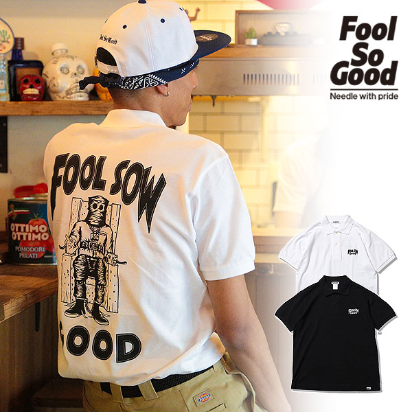 【楽天市場】2024 夏 先行予約 6月上旬～中旬入荷予定 Fool So Good フールソーグッド FOOL SOW GOOD POLO ...