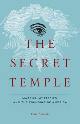 楽天ブックス: Secret Temple: Masons, Mysteries, and the Founding of America ...