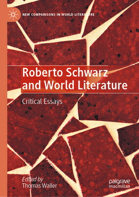 楽天ブックス: Roberto Schwarz and World Literature: Critical Essays - Thomas ...