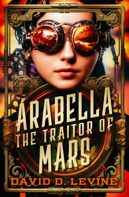 楽天ブックス: Arabella the Traitor of Mars: Volume 3 - David D. Levine ...