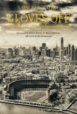 楽天ブックス: Gloves Off: 40 Years of Unfiltered Sports Writing - Lowell Cohn ...