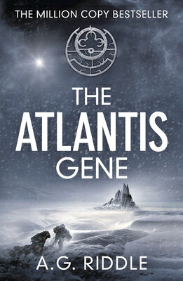 楽天ブックス: The Atlantis Gene - A. G. Riddle - 9781784970093 : 洋書