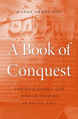 楽天ブックス: A Book of Conquest: The Chachnama and Muslim Origins in South ...