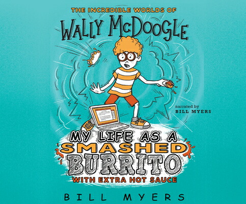 楽天ブックス: My Life as a Smashed Burrito with Extra Hot Sauce - Bill Myers ...