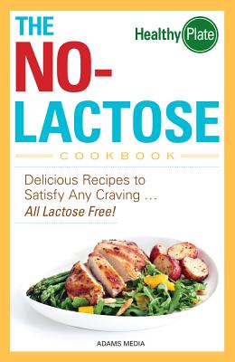 楽天ブックス: The No-Lactose Cookbook: Delicious Recipes to Satisfy Any ...