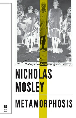 楽天ブックス: Metamorphosis - Nicholas Mosley - 9781628970241 : 洋書
