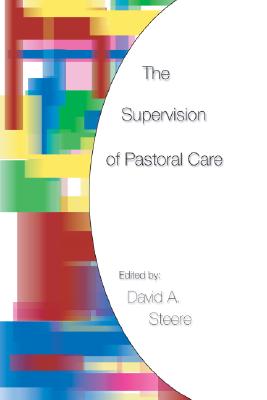 楽天ブックス: The Supervision of Pastoral Care - David A. Steere ...