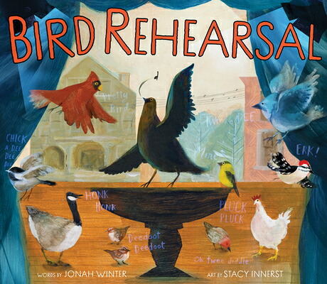 楽天ブックス: Bird Rehearsal: A Picture Book - Jonah Winter - 9781949480320 : 洋書