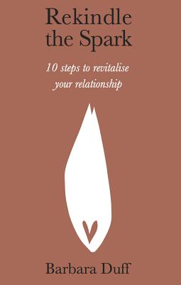 楽天ブックス: Rekindle the Spark: 10 Steps to Enhance Your Relationship ...
