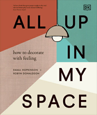 楽天ブックス: All Up in My Space: How to Decorate with Feeling - Robyn ...