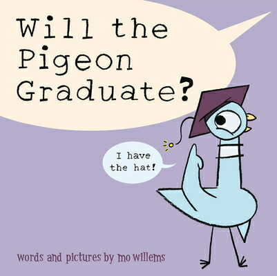 楽天ブックス: Will the Pigeon Graduate? - Mo Willems - 9781454960430 : 洋書