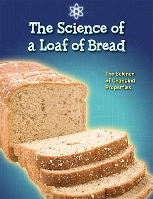 楽天ブックス: The Science of a Loaf of Bread: The Science of Changing ...