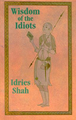 楽天ブックス: Wisdom of the Idiots - Idries Shah - 9780863040467 : 洋書