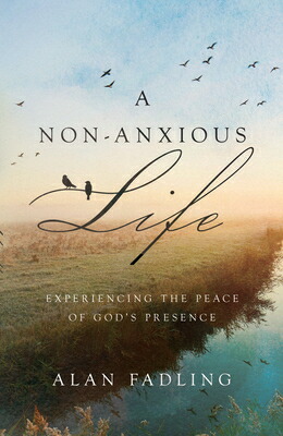 楽天ブックス: A Non-Anxious Life: Experiencing the Peace of God's Presence ...