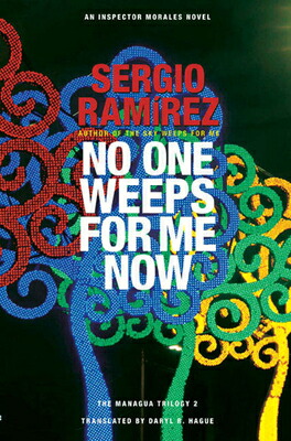 楽天ブックス: No One Weeps for Me Now - Sergio Ramirez - 9781620540503 : 洋書