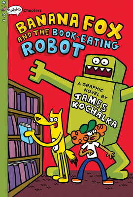 楽天ブックス: Banana Fox and the Book-Eating Robot: A Graphix Chapters Book ...