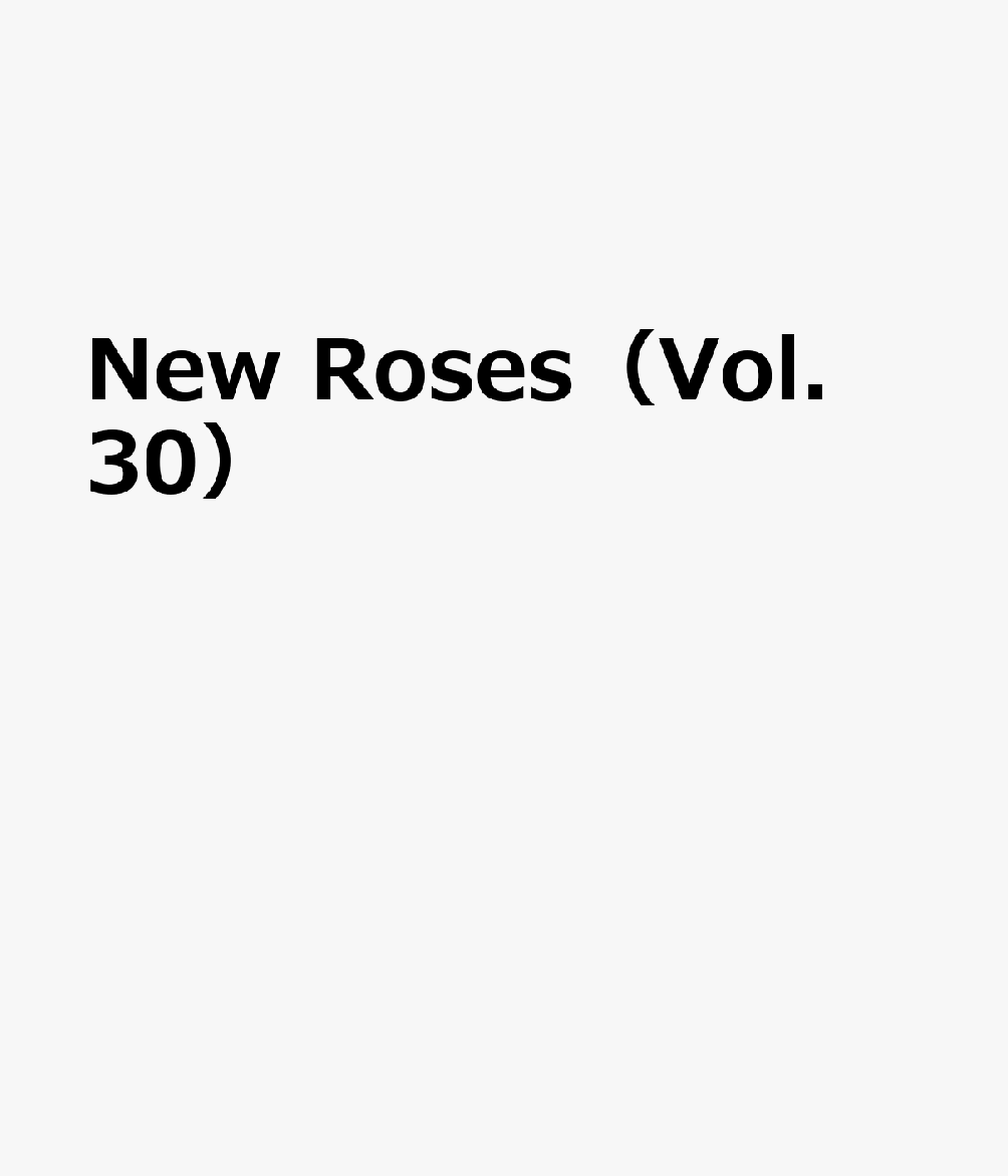 楽天ブックス: New Roses（Vol．30） - SPECIAL EDITION - 9784882380535 : 本