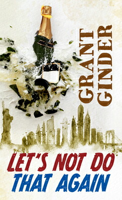 楽天ブックス: Lets Not Do That Again - Grant Ginder - 9798885780544 : 洋書