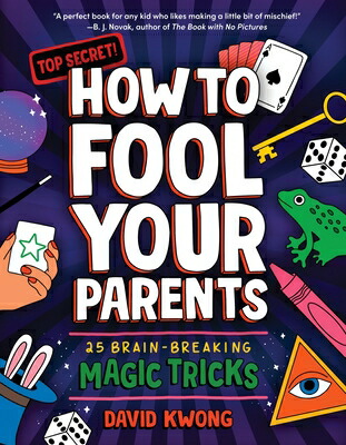 楽天ブックス: How to Fool Your Parents: 25 Brain-Breaking Magic Tricks ...
