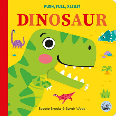 楽天ブックス: Push, Pull, Slide! Dinosaur - Bobbie Brooks - 9781836160588 : 洋書