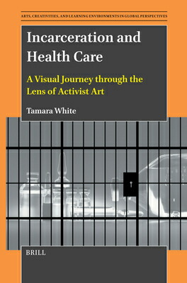 楽天ブックス: Incarceration and Health Care: A Visual Journey Through the ...
