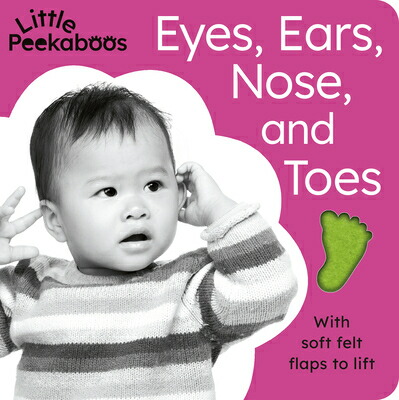 楽天ブックス: Eyes, Ears, Nose, and Toes - Little Peekaboos: With Soft Felt ...