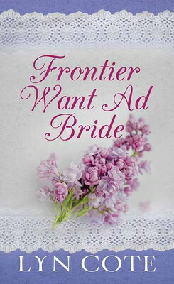 楽天ブックス: Frontier Want Ad Bride: Wilderness Brides - Lyn Cote ...