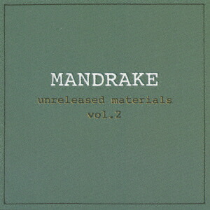 楽天ブックス: アンリリースド・マテリアルス Vol.2 - MANDRAKE - 4527516000660 : CD