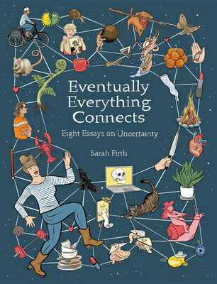 楽天ブックス: Eventually Everything Connects: Eight Essays on Uncertainty ...