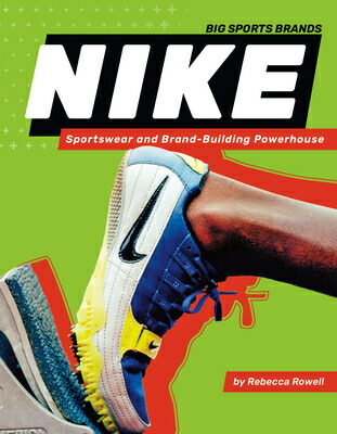 楽天ブックス: Nike: Sportswear and Brand-Building Powerhouse: Sportswear and ...