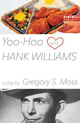 楽天ブックス: Yoo-Hoo and Hank Williams: A Play - Gregory S. Moss ...
