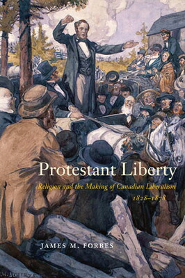 楽天ブックス: Protestant Liberty: Religion and the Making of Canadian ...