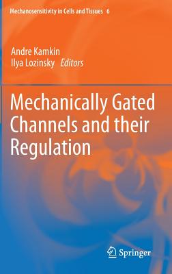 楽天ブックス: Mechanically Gated Channels and Their Regulation - Andre Kamkin ...