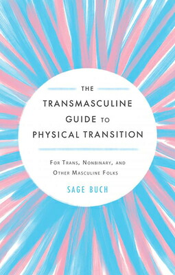 楽天ブックス: The Transmasculine Guide to Physical Transition: For Trans ...