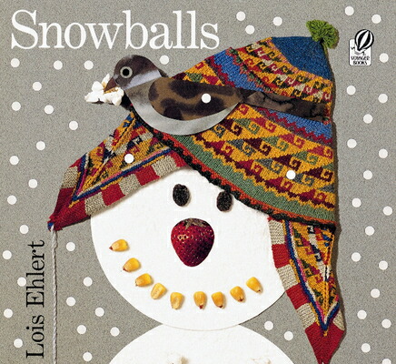 楽天ブックス: Snowballs: A Winter and Holiday Book for Kids - Lois Ehlert ...