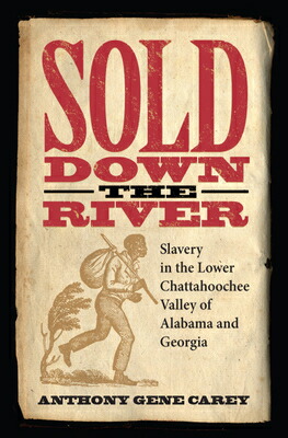 楽天ブックス: Sold Down the River: Slavery in the Lower Chattahoochee Valley ...
