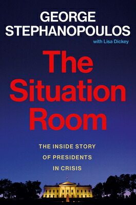 楽天ブックス: The Situation Room: The Inside Story of Presidents in Crisis ...