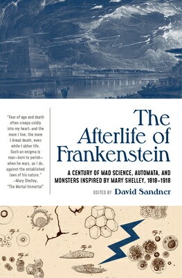 楽天ブックス: The Afterlife of Frankenstein: A Century of Mad Science ...