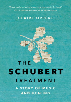楽天ブックス: The Schubert Treatment: A Story of Music and Healing - Claire ...