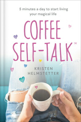 楽天ブックス: Coffee Self-Talk: 5 Minutes a Day to Start Living Your Magical ...