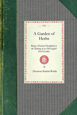 楽天ブックス: Garden of Herbs: Being a Practical Handbook to the Making of an ...