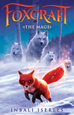 楽天ブックス: The Mage (Foxcraft, Book 3): Volume 3 - Inbali Iserles - 9780545690874 : 洋書