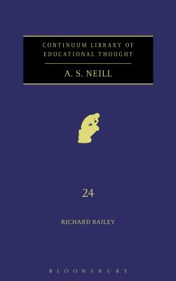 楽天ブックス: A. S. Neill - Richard Bailey - 9781847060877 : 洋書