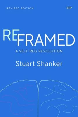 楽天ブックス: Reframed: A Self-Reg Revolution, Revised Edition - Stuart ...