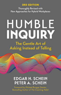 楽天ブックス: Humble Inquiry, 3rd Edition: The Gentle Art of Asking Instead ...