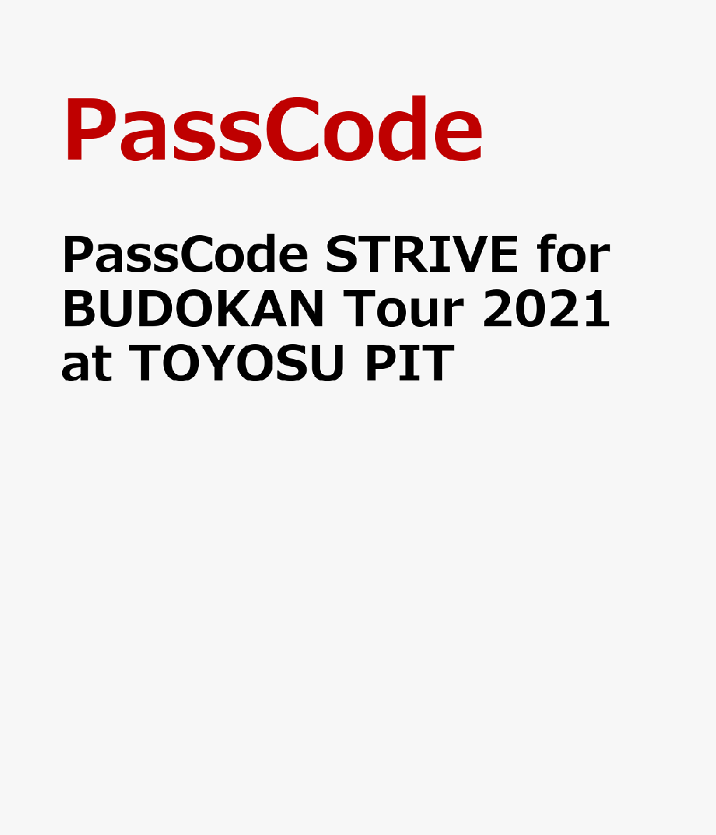 楽天ブックス: PassCode “STRIVE" for BUDOKAN Tour 2021 at TOYOSU PIT - PassCode - 4988031430958 : DVD
