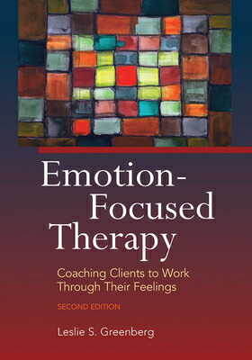 楽天ブックス: Emotion-Focused Therapy: Coaching Clients to Work Through Their ...